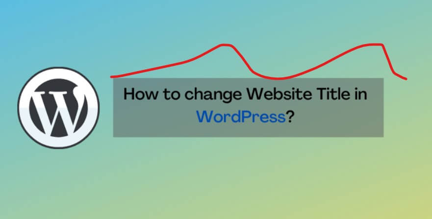 How To Change Site Title In WordPress 2022